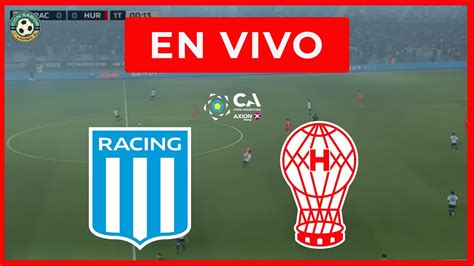 Racing Vs HuracÁn En Vivo 🔴 Relato Emocionante Con Sabor A Fútbol Youtube