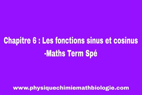 Chapitre 6 Les fonctions sinus et cosinus Maths Term Spé