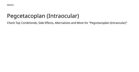 Pegcetacoplan Intraocular Medsis