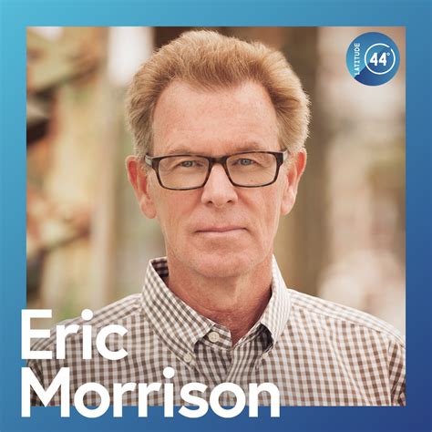 Eric — Latitude 44