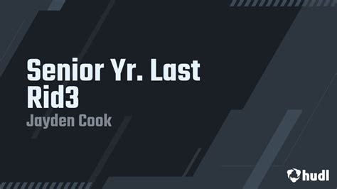 Senior Yr Last Rid3 Jayden Cook Highlights Hudl