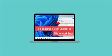 How To Fix Cant Connect To This Network” Wi Fi Error In Windows 11