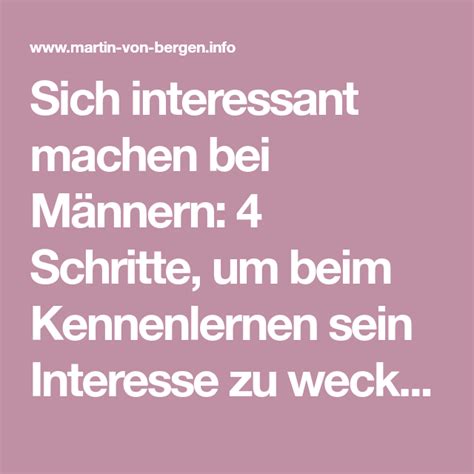 Sich interessant machen bei Männern 4 Schritte um beim Kennenlernen