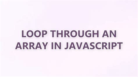 Loop Through An Array In Javascript 9 Solutions Youtube