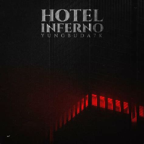 Hotel Inferno By Yungbuda7k Reviews And Ratings On Musicboard