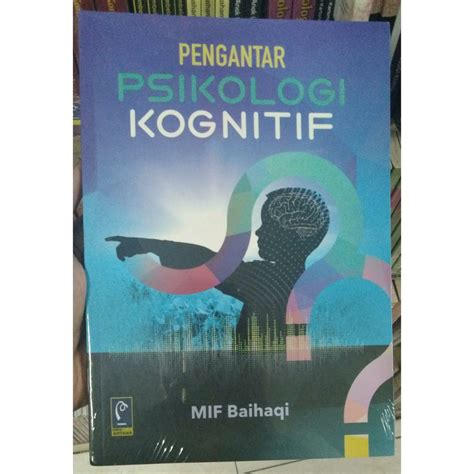 Jual BUKU ORIGINAL PENGANTAR PSIKOLOGI KOGNITIF MIF BAIHAQI REFIKA