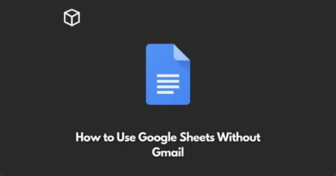 How To Use Google Sheets Without Gmail Programming Cube