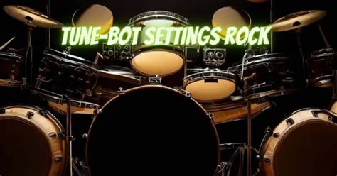 Tune Bot Settings Rock All For Turntables