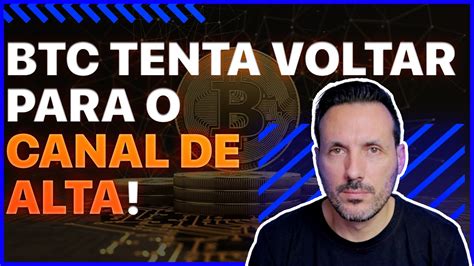 Btc Tenta Voltar Para O Canal De Alta Hora Do Brunch 317 Youtube