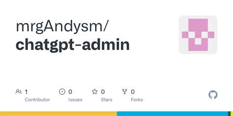 GitHub MrgAndysm Chatgpt Admin