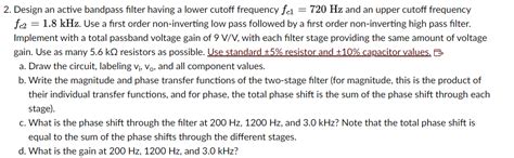 solved 2 design an active bandpass filter having a lower