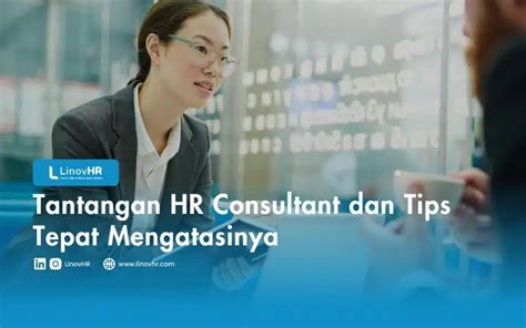 Tantangan Hr Consultant Dan Tips Tepat Mengatasinya
