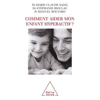 Comment aider mon enfant hyperactif broché Marie Claude Nédey
