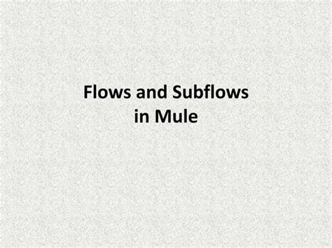 Flows And Subflows Ppt