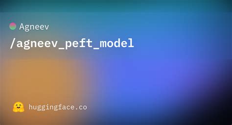Agneev Agneev Peft Model Hugging Face