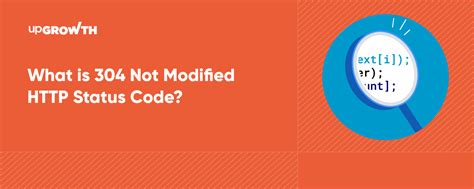 What Is 304 Not Modified Status Code Upgrowth