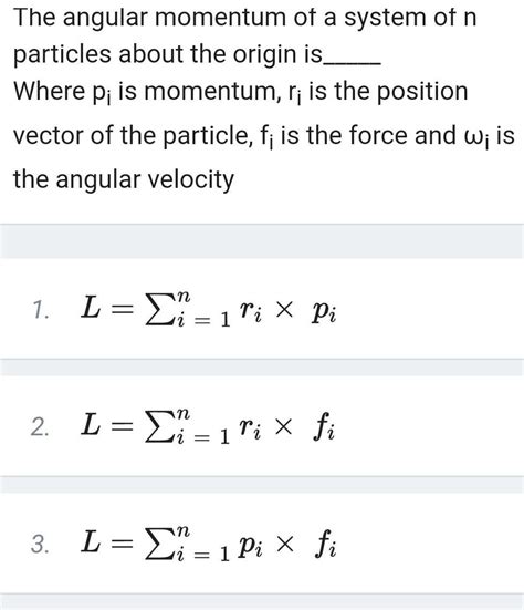 [answered] The Angular Momentum Of A System Of N Particles About The