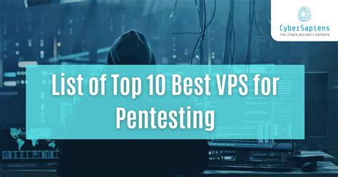 List Of Top 10 Best Vps For Pentesting Cybersapiens