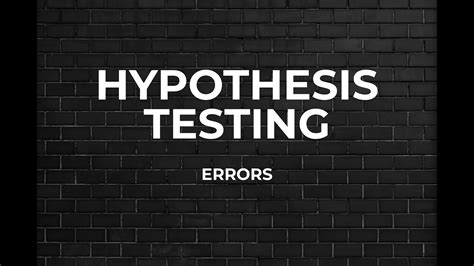 Hypothesis Testing Errors Youtube