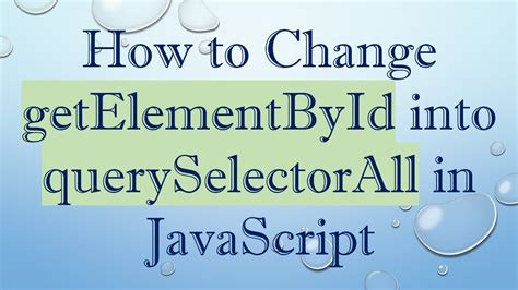 How to Change getElementById into querySelectorAll in JavaScript - YouTube