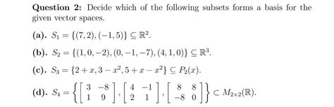Solved Question Decide Which Of The Following Subsets Chegg