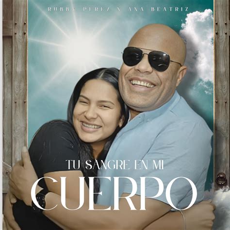 Tu Sangre En Mi Cuerpo feat Ana Beatriz Single álbum de Rubby Pérez en Apple Music