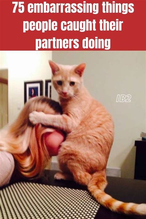 75 Embarrassing Things People Caught Their Partners Doing Artofit