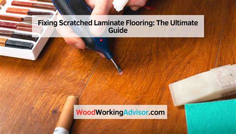 Fixing Scratched Laminate Flooring The Ultimate Guide Woodworking