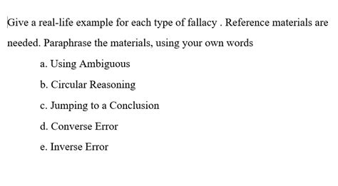Solved Give A Real Life Example For Each Type Of Fallacy Chegg Com