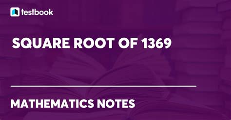 Square Root Of 1369 By Prime Factorization And Long Division Method