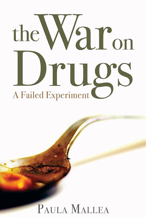 The War On Drugs A Failed Experiment Mallea Paula 9781459722897