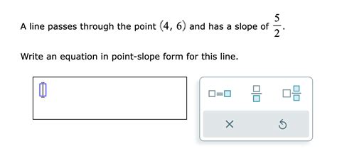 Solved A Line Passes Through The Point 4 6 And Has A Slope