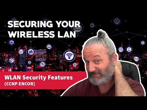 Free Video Securing Your Wireless Lan Wlan Security Features From