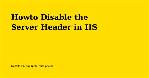 Howto Disable The Server Header In Iis