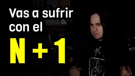 Cómo RESOLVER el Problema del N 1 Tarde o temprano TE VA A TOCAR