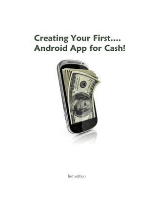 Creating Your First Android App For Cash PDF