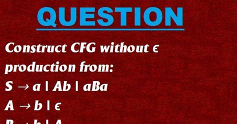 construct cfg without ϵ production from s → a ab aba a → b ϵ b →