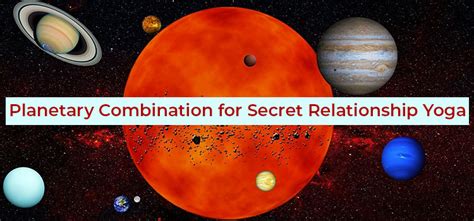 Planetary Combination For Secret Relationship Yoga — Guide