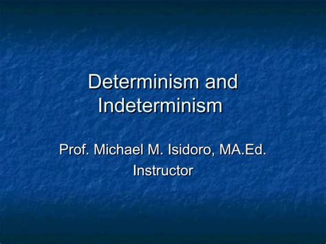 Determinism And Indeterminism Ppt Physics Science