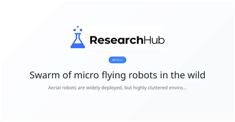 Swarm Of Micro Flying Robots In The Wild Researchhub
