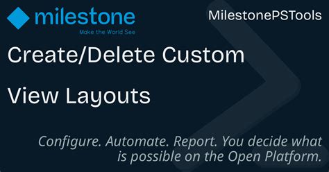 create delete custom view layouts milestonepstools module