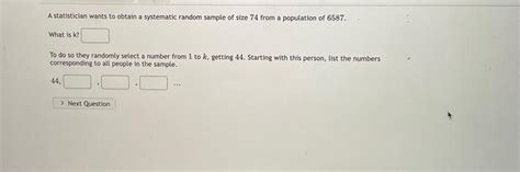 Solved A Statistician Wants To Obtain A Systematic Random