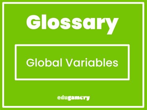 Glossary Construct 3 Global Variable Edugamery