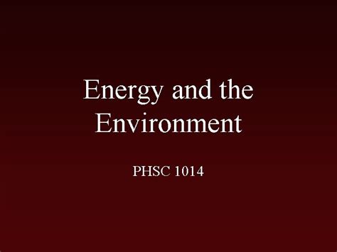 Energy And The Environment Phsc 1014 Letter In