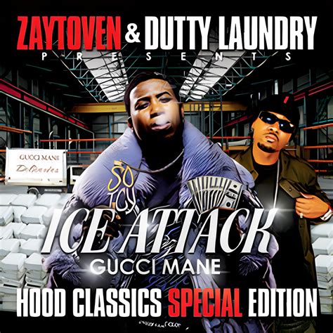 Gucci Mane Zaytoven And Dutty Laundry Ice Attack Pt 1 Hood Classics