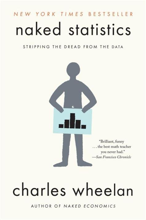 Naked Statistics Stripping The Dread From Data Pithy Summary