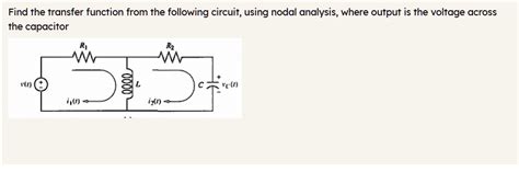 Solved Find The Transfer Function From The Following Circuit Using