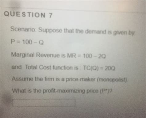 Solved Scenario Suppose That The Demand Is Given By P
