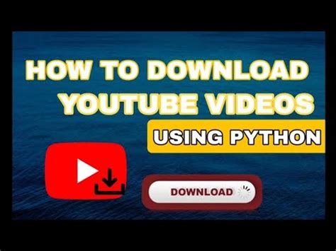 HOW TO DOWNLOAD YOUTUBE VIDEO USING PYTHON YouTube