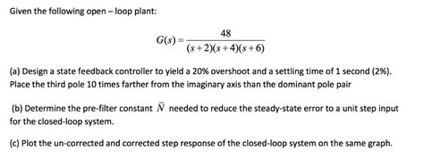 Solved Given The Following Open Loop Plant 48 Gs S 2